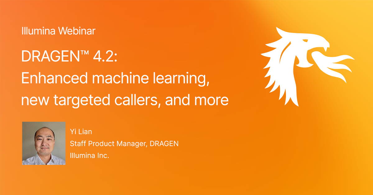 [Webinar] Illumina DRAGEN™ 4.2: Enhanced machine learning, new targeted ...